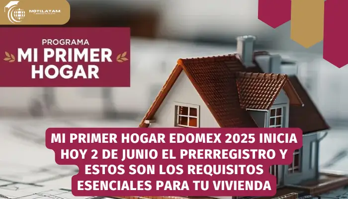Mi Primer Hogar Edomex 2025